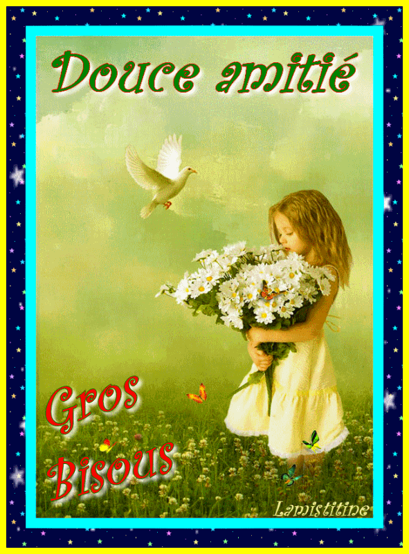 Ptit message ... Amitié ... Gros bisous